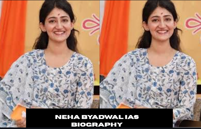 Neha Byadwal IAS Biography: Husband, Age, Date of Birth | NotableLives